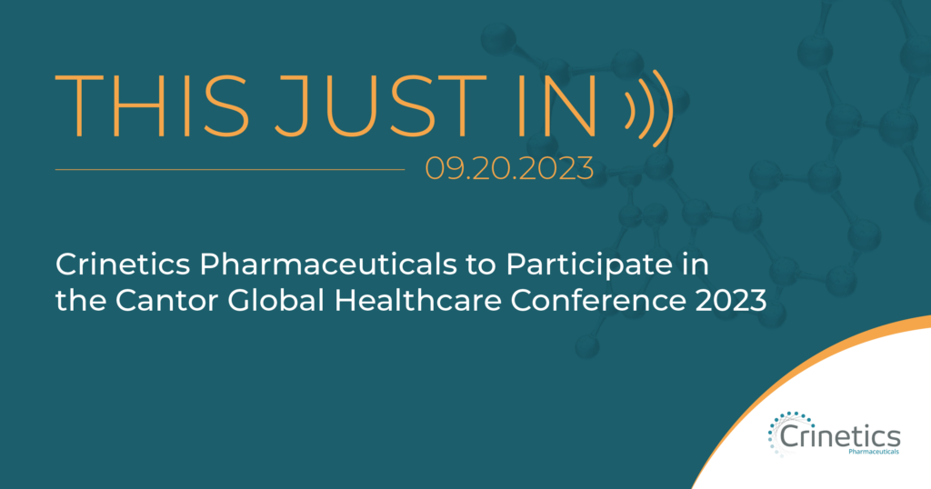 Crinetics Pharmaceuticals To Participate In The Cantor Global Healthcare Conference 2023
